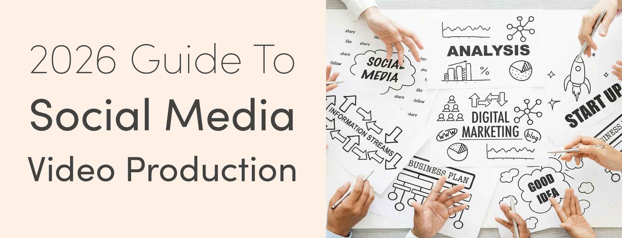 A Guide To Social Media Video Production in 2026